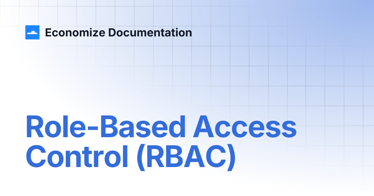 Role-Based Access Control (RBAC) | Economize Documentation